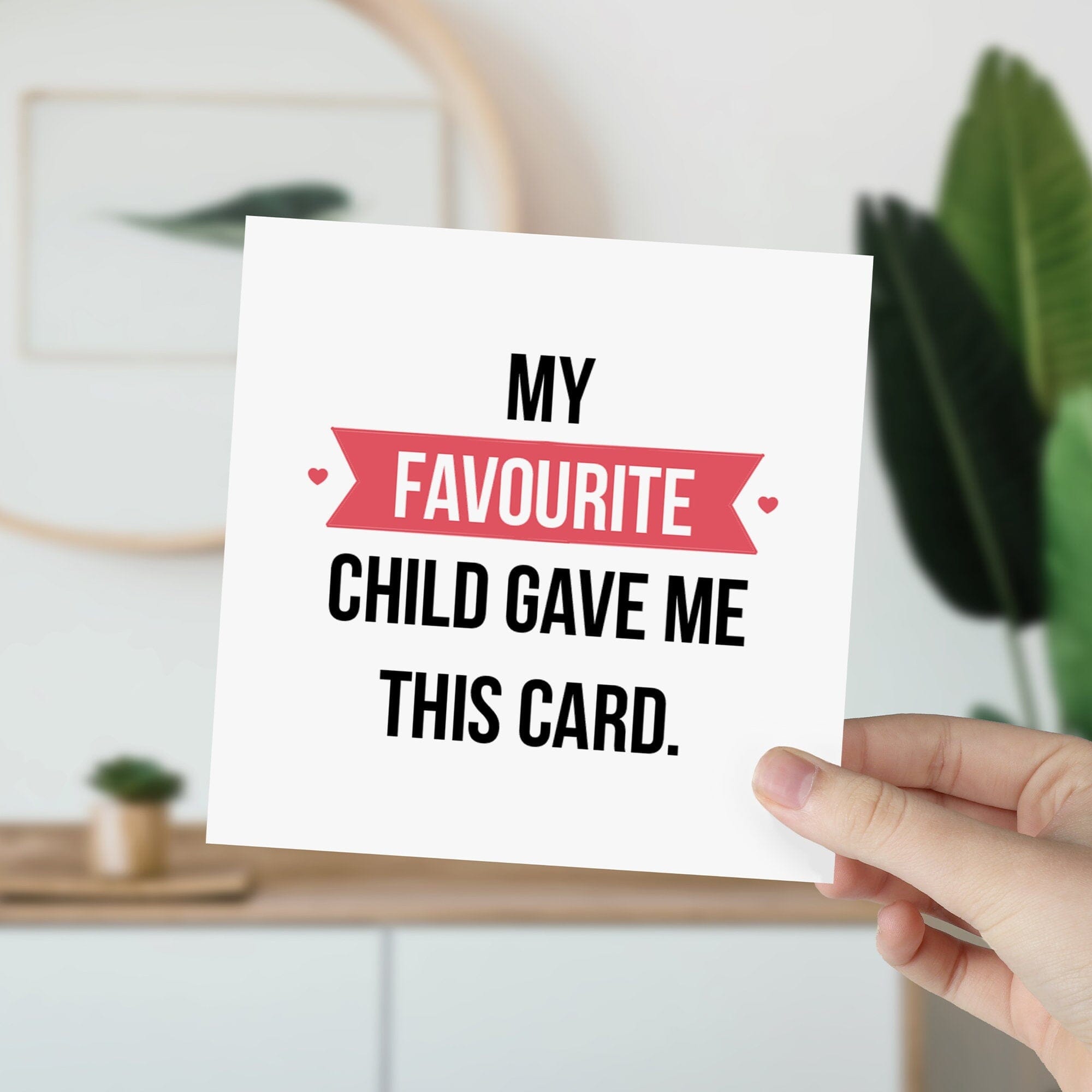 Card For Parents My Favourite Child Gave Me This Card Gift Card For Mum ...