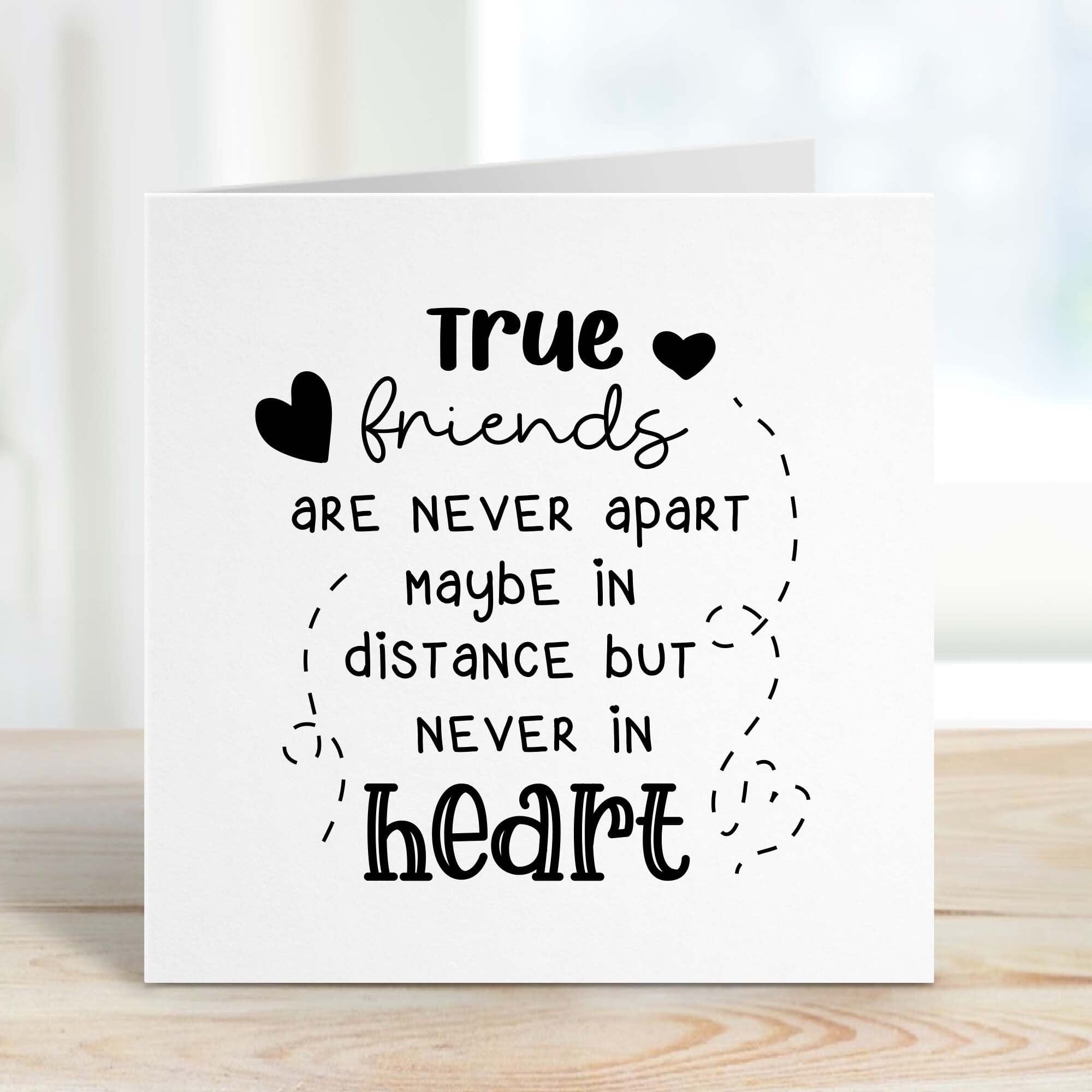 Far Away Card True Friends Are Never Apart Maybe In Distance But Never ...