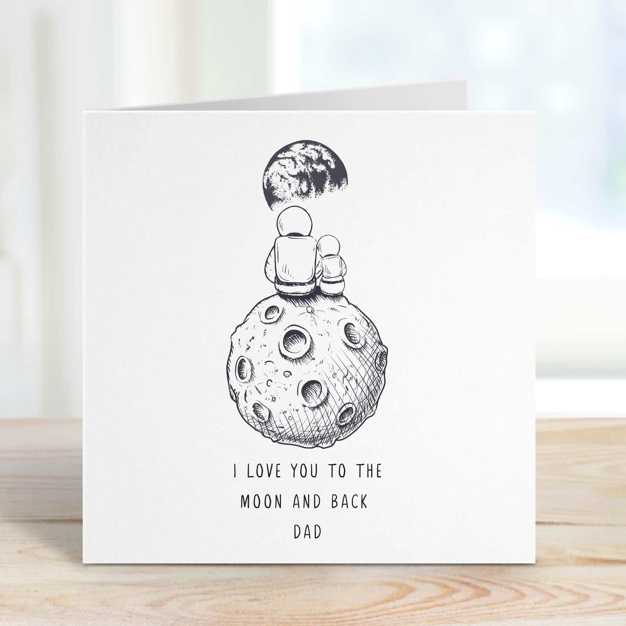 I Love You To The Moon And Back Dad Card Father's Day Gift Card Dad's ...