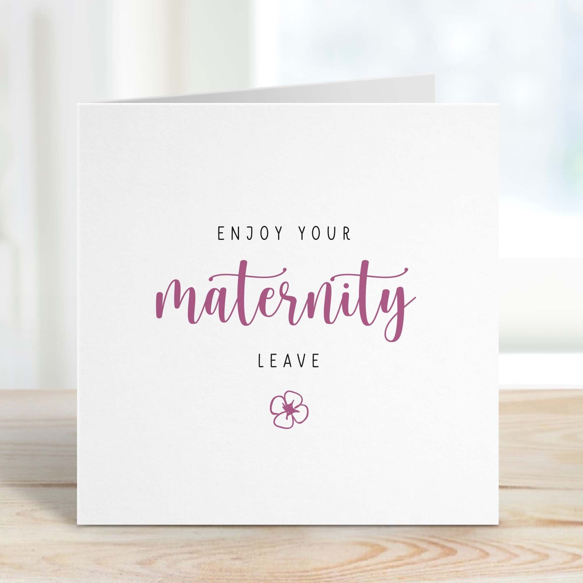 Maternity Leave Card Enjoy Your Maternity Leave Gift Card For Her ...
